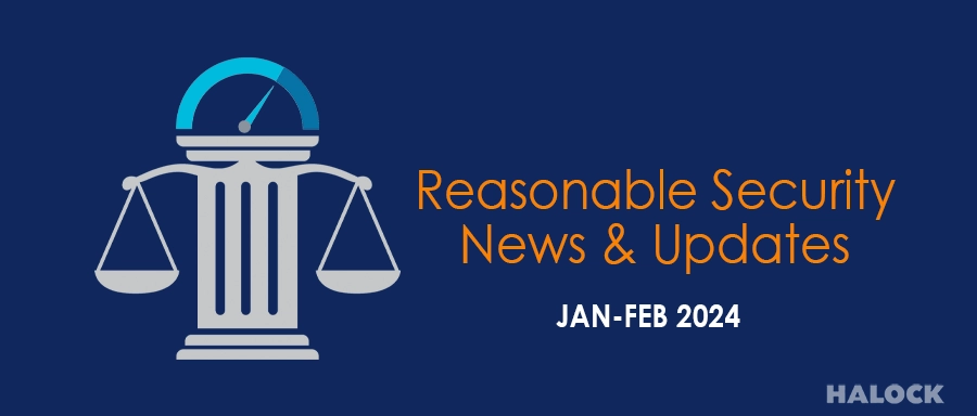 What's New in Reasonable Security? - HALOCK What's New in Reasonable Security? - HALOCK